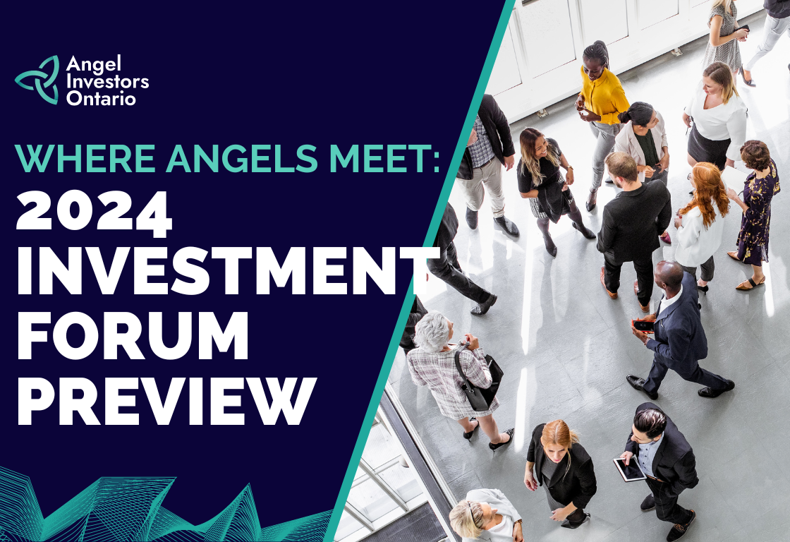Where Angels Meet: 2024 Investment Forum Preview - Angel Investors Ontario